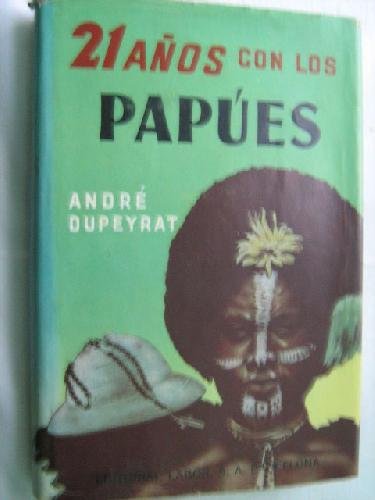 VEINTIÚN AÑOS CON LOS PAPÚES : DUPEYART, André: Amazon.es: Libros