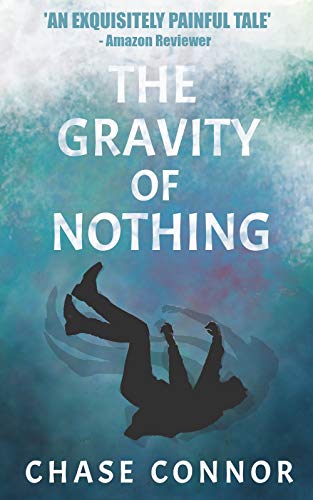 The Gravity of Nothing - Kindle edition by Connor, Chase. Literature ...