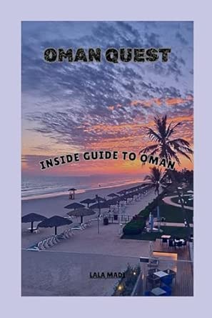 OMAN QUEST: INSIDE GUIDE TO OMAN: MADI, LALA: 9798306375953: Amazon.com ...