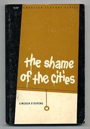 The Shame of the Cities: Steffens, Lincoln: 9780809000081: Amazon.com ...
