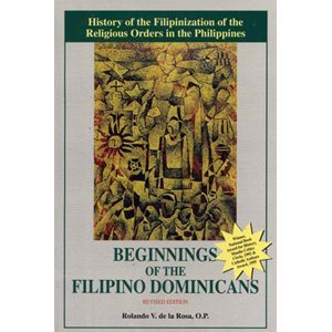 Beginnings of the Filipino Dominicans: A critical inquiry into the late ...