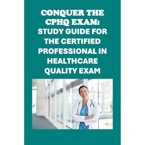 Amazon.com: CPHQ Study Guide 2024-2025: Review Book with 250 Practice ...