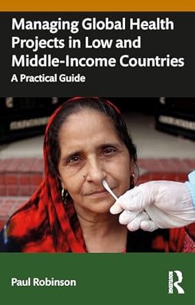 Managing Global Health Projects in Low and Middle-Income Countries ...