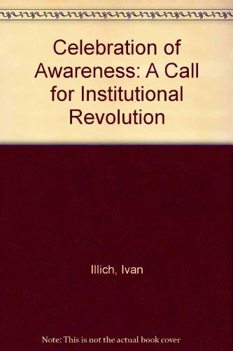 Celebration of Awareness: Illich, Ivan: 9780394714721: Amazon.com: Books