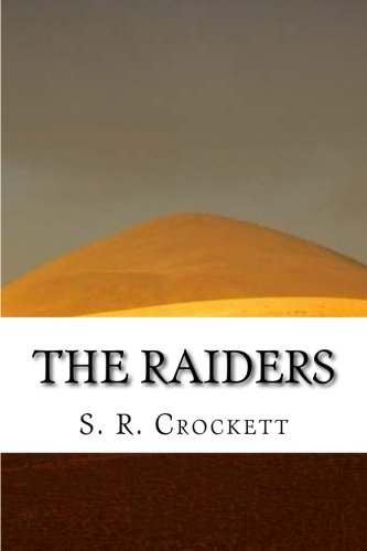 The Raiders: Amazon.co.uk: Crockett, S. R.: 9781539131830: Books