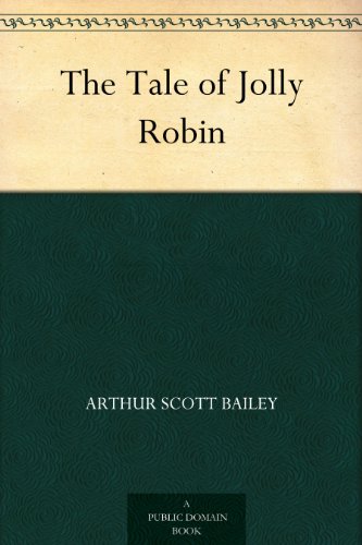 Amazon.com: The Tale of Jolly Robin eBook : Bailey, Arthur Scott, Smith ...