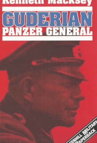 Guderian: Panzer General (Greenhill Military Paperbacks.): Kenneth ...