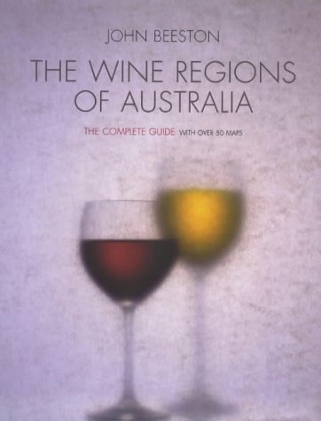 The Wine Regions of Australia: Beeston, John: 9781864486414: Amazon.com ...