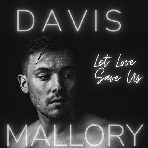 Amazon Music Unlimited - Davis Mallory 『Let Love Save Us』