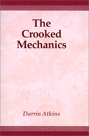 The Crooked Mechanics: Atkins, Darrin: 9780738814780: Amazon.com: Books