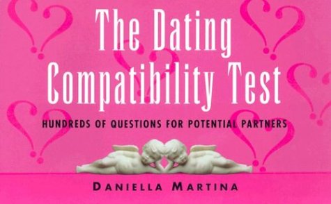 The Dating Compatibility Test: Hundreds of Questions for Potential ...