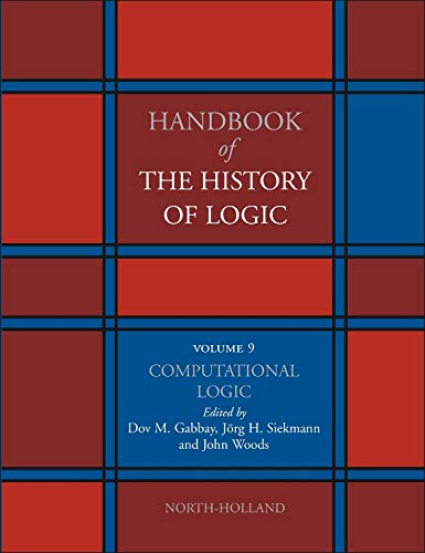 The History of Logic: A HISTORY OF ITS CENTRAL CONCEPTS Vol 9 (Handbook of the History of Logic ...