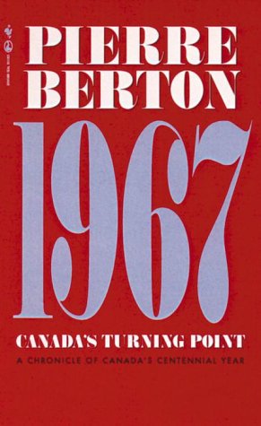 1967: Canada's Turning Point: Berton, Pierre: 9780770427764: Books ...