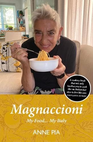 Magnaccioni: My Food... My Italy – 'You will not read Anne Pia's ...