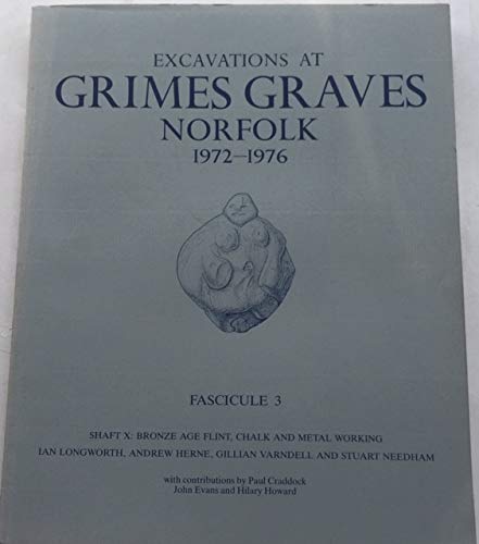 Excavations at Grimes Graves, Norfolk, 1972-1976: 9780714113968: Amazon ...