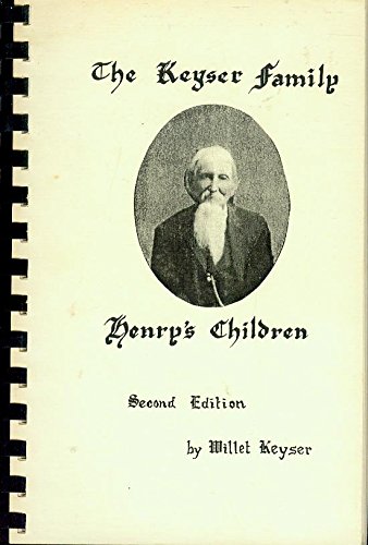 The Keyser family: Henry's children: Keyser, Willet: Amazon.com: Books