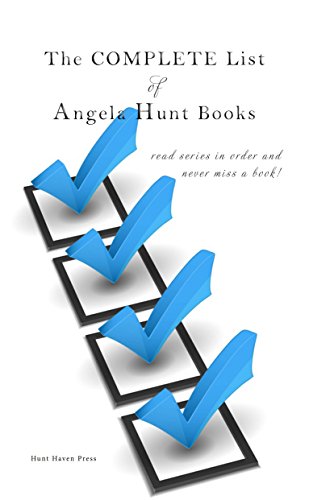 The Complete List of Angela Hunt Books - Kindle edition by Press, Hunt ...
