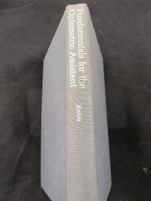 Fundamentals for the optometric assistant: Bates, Steven S ...