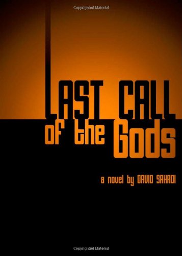 Last Call of the Gods: David Sahadi: 9781412080101: Amazon.com: Books