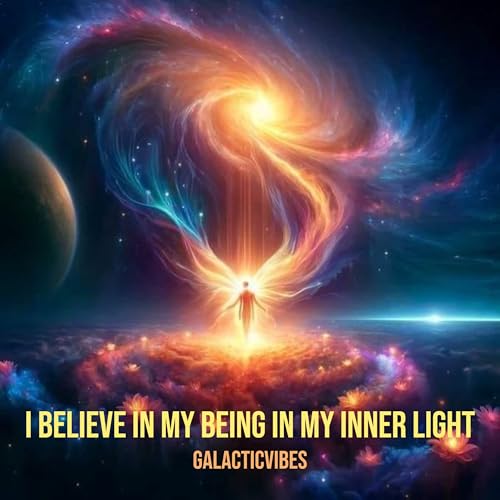 I Believe in My Being in My Inner Light by GalacticVibes on Amazon ...