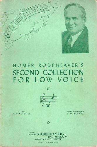 Homer Rodeheaver's Second Collection for Low Voice: unknown author ...