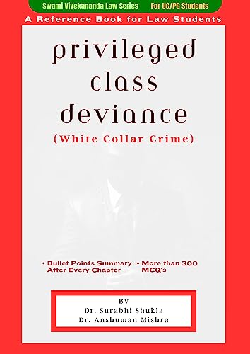 Privileged Class Deviance (White-Collar Crime) eBook : Shukla, Dr Surabhi: Amazon.in: Kindle Store