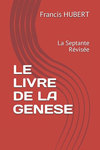LE LIVRE DE LA GENESE: La Bible Grecque en Français Moderne (La Genèse ...