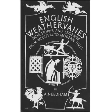 English Weathervanes: Their Stories and Legends from Medieval to Modern ...