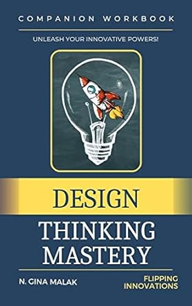 Amazon.com: Design Thinking Mastery Companion Workbook: Unleash Your ...