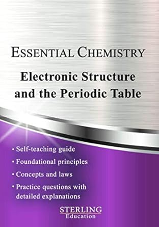 Electronic Structure and the Periodic Table: Essential Chemistry Self-Teaching Guide: Education ...