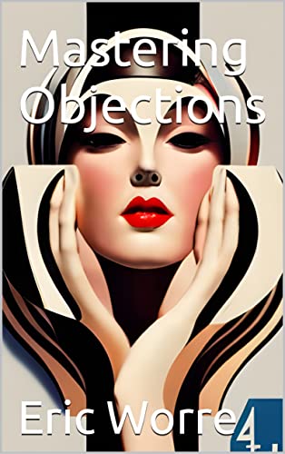 Amazon.com: Mastering Objections eBook : Worre, Eric: Kindle Store
