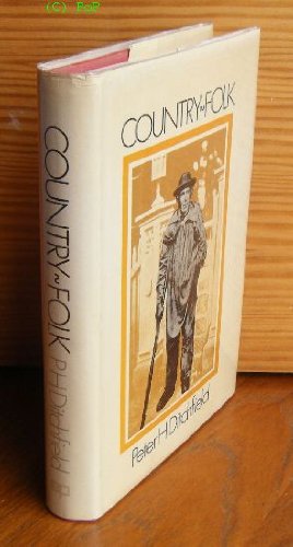 Country folk: A pleasant company: DITCHFIELD, Peter H.: 9780715810248 ...