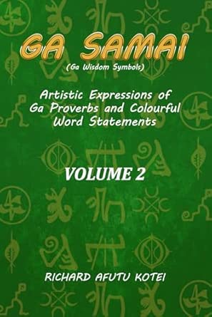Ga Samai (Ga Wisdom Symbols) VOL. 2: Artistic Expressions of Ga ...