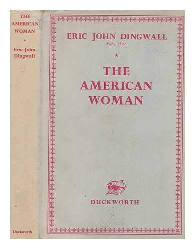 The American woman: a historical study: DINGWALL, Eric John: Amazon.com ...