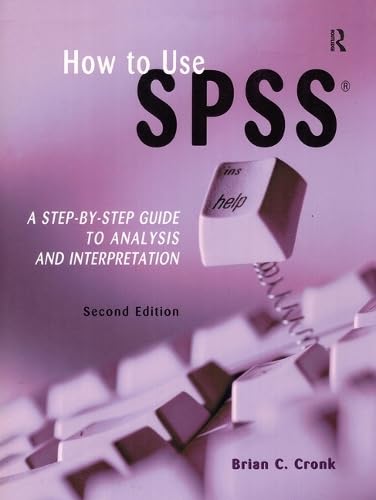 Amazon.com: How to Use SPSS: A Step-By-Step Guide to Analysis and ...
