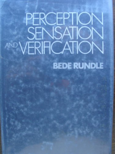 Perception, Sensation and Verification: Rundle, Bede: 9780198243908 ...