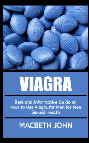 VIAGRA: Best and informative guide on how to use Viagra for men for men ...