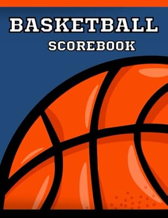 Basketball Scorebook: Basketball Score Sheets | Basketball Game Stats ...