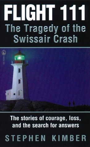 Flight 111: The Tragedy Of The Swissair Crash: Kimber, Stephen ...
