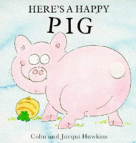 Heres A Happy Pig: Amazon.co.uk: Hawkins J: 9780744509052: Books