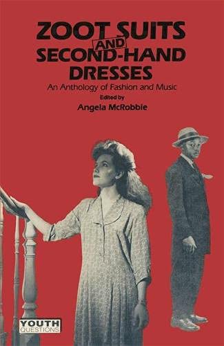 Zoot Suits and Secondhand Dresses: Anthology of Fashion and Music ...