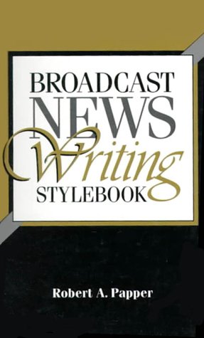 Amazon.com: Broadcast News Writing Stylebook: 9780205146932: Papper ...