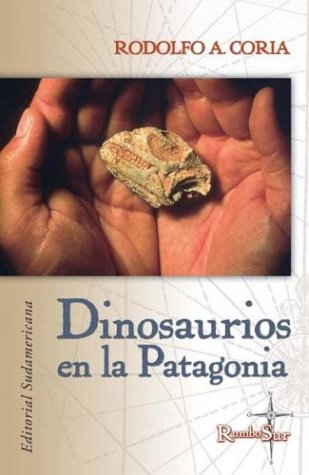 Dinosaurios En La Patagonia (Spanish Edition): Coria, Rodolfo ...
