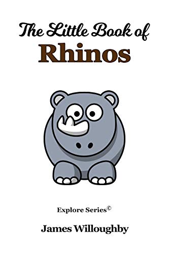 Little Book of Rhinos (Explore Series Little Books Version 6) 1 ...