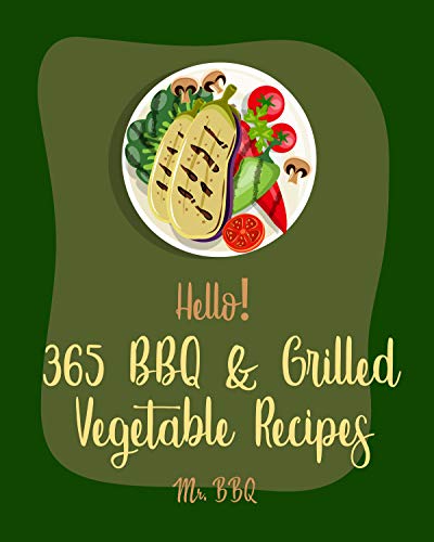 Amazon.com: Hello! 365 BBQ & Grilled Vegetable Recipes: Best BBQ ...