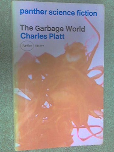 The garbage world: PLATT, Charles: 9780586026175: Amazon.com: Books