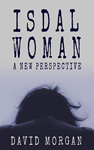 Isdal Woman: A New Perspective eBook : Morgan, David: Amazon.co.uk ...