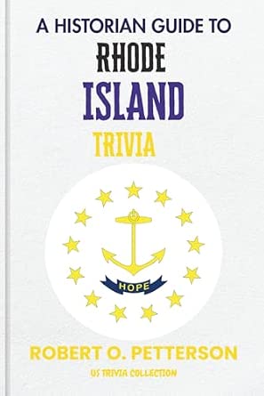 A Historian Guide To Rhode Island Trivia: The Unearthing Hidden Fun ...