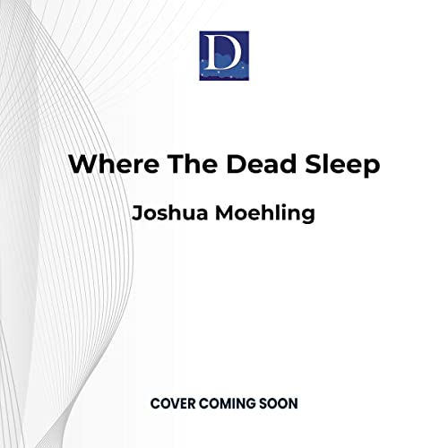 Amazon.com: Where the Dead Sleep (Audible Audio Edition): Joshua ...