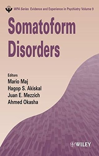 Somatoform Disorders (WPA Series in Evidence & Experience in Psychiatry ...